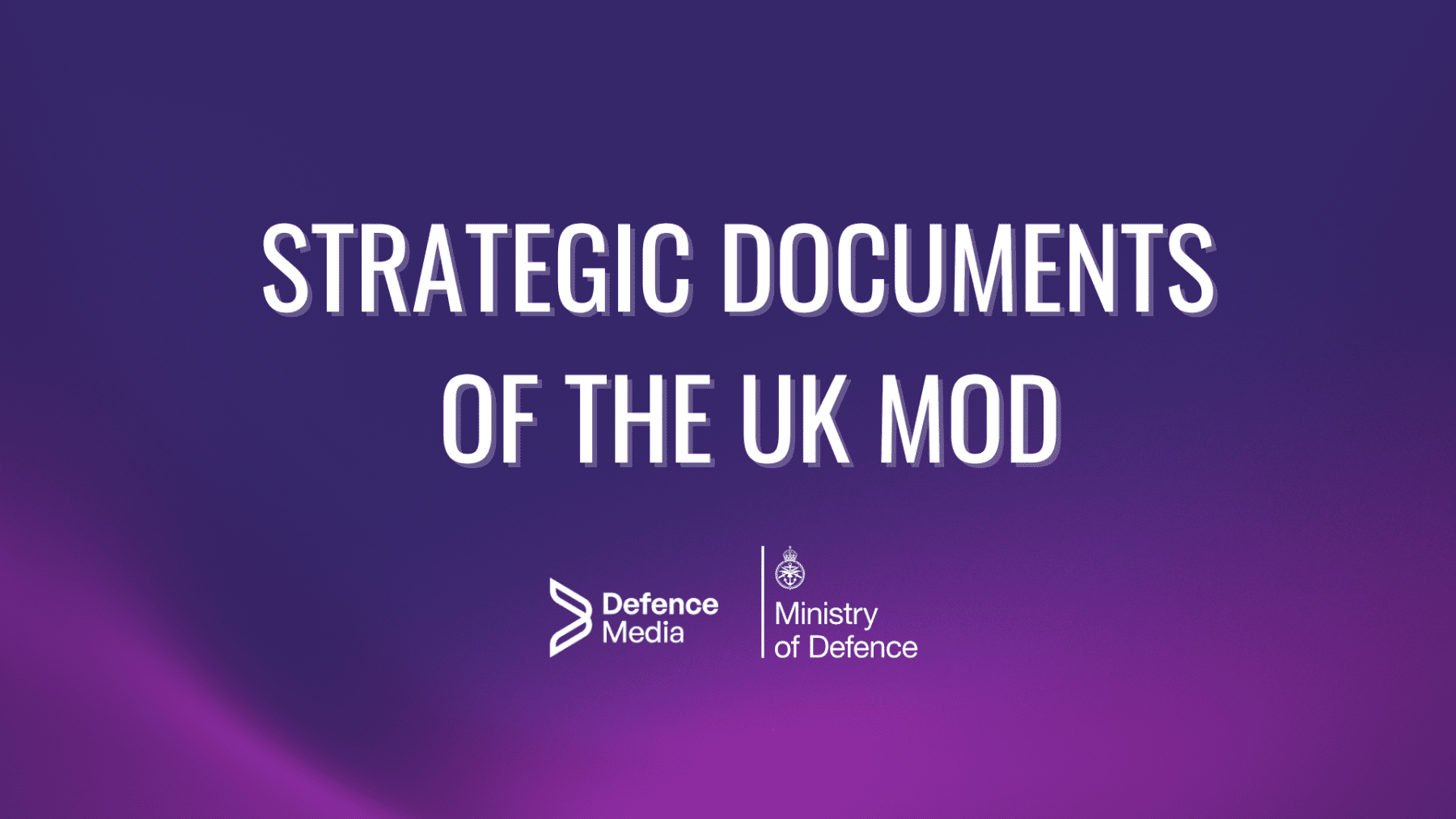 A Guide to UK Ministry of Defence Strategy Documents and Policies ...